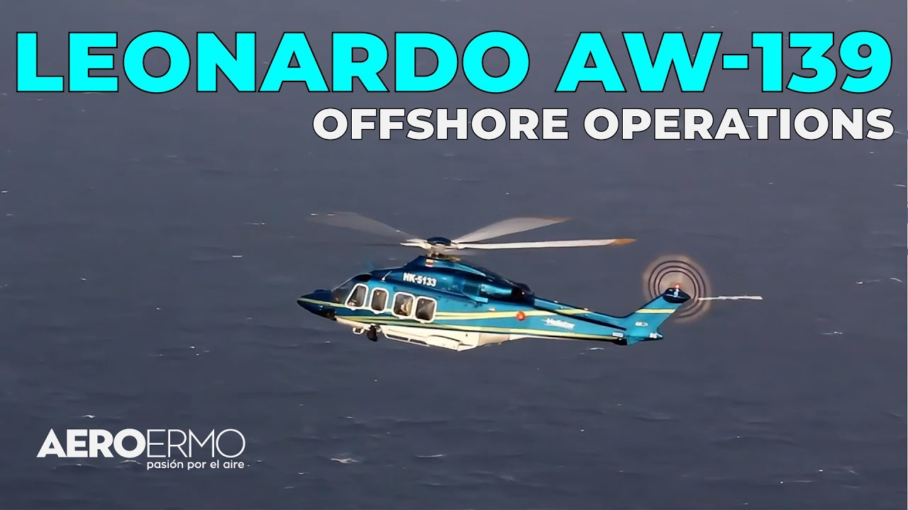 Operación Offshore de Helistar con Helicópteros Leonardo AW139 🚁 (2016 ...