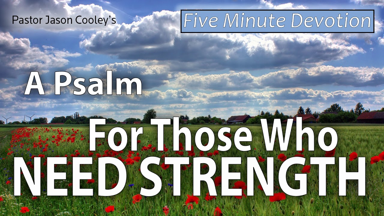A Psalm For Those Who Need Strength - Psalm 60:12 - Psalm 60:12 - Bible ...
