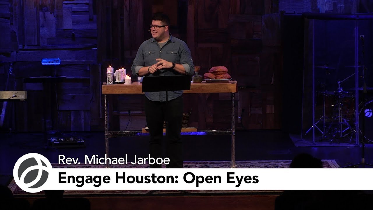 Engage Houston: Open Eyes | Rev. Michael Jarboe - YouTube