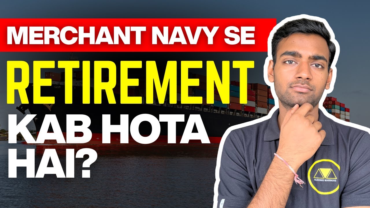 When Merchant Navy Officers Gets Retired? Merchant Navy Se Retire Kab ...