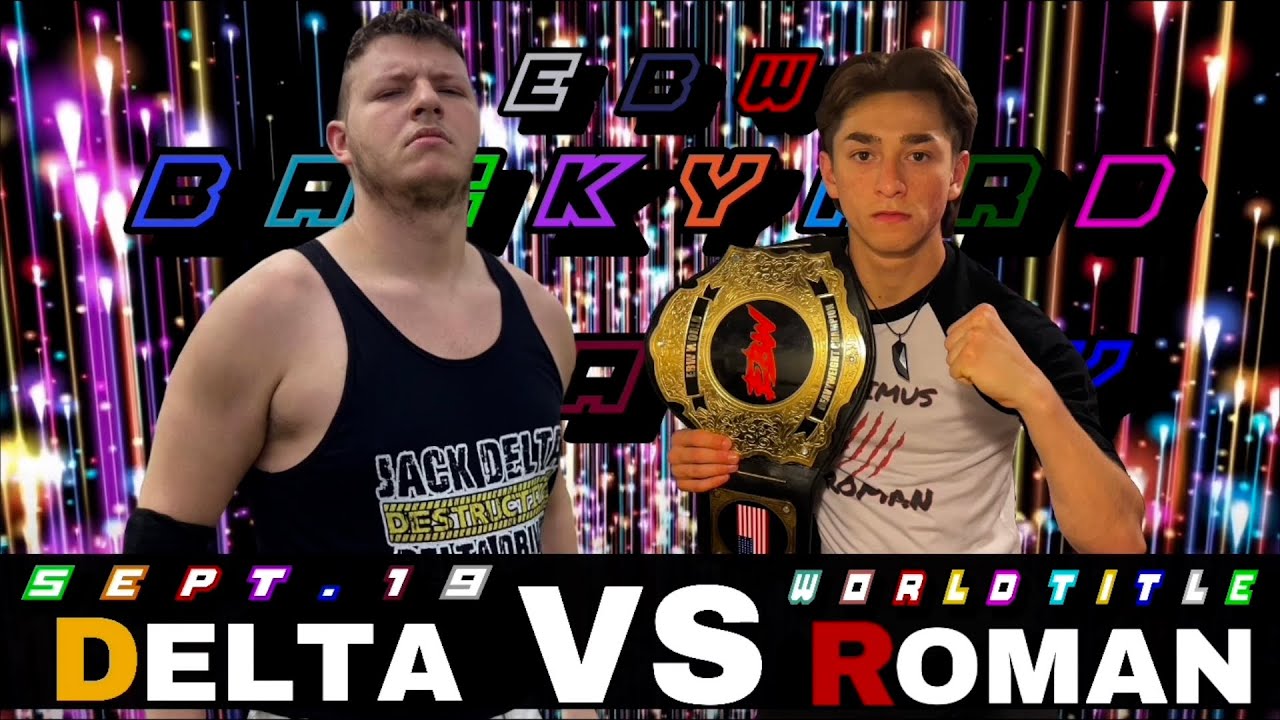 [EBW BACKYARD INSANITY 2021] JACK DELTA VS MAXIMUS ROMAN- EBW WORLD ...