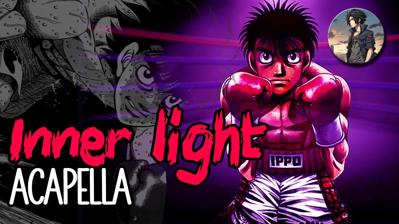 Hajime no ippo - Opening 2 full | Inner Light | ACAPELLA - YouTube