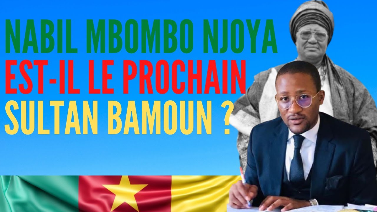 Nabil Mbombo Njoya Est-il Le Prochain Sultan Bamoun ? - YouTube