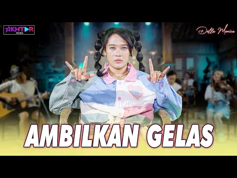 Della Monica - AMBILKAN GELAS | SHAGGYDOG | Pargoy Ambyar