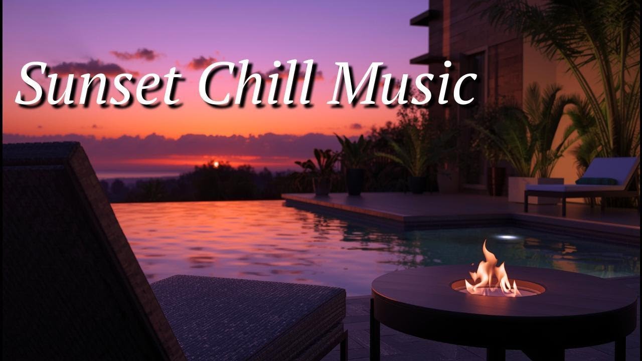 Sunset Chill Music - Relax, Pool Side, Lo-Fi - YouTube