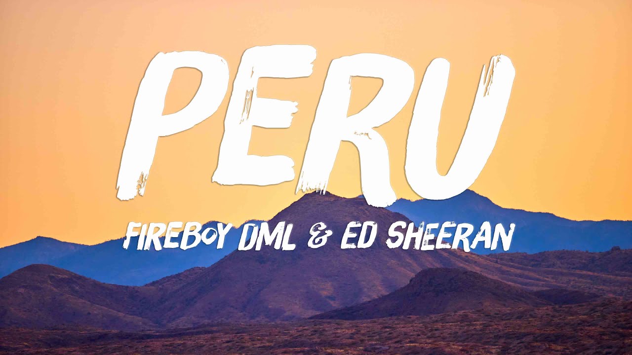 Peru - Fireboy DML & Ed Sheeran (Lyrics Video)☘ - YouTube