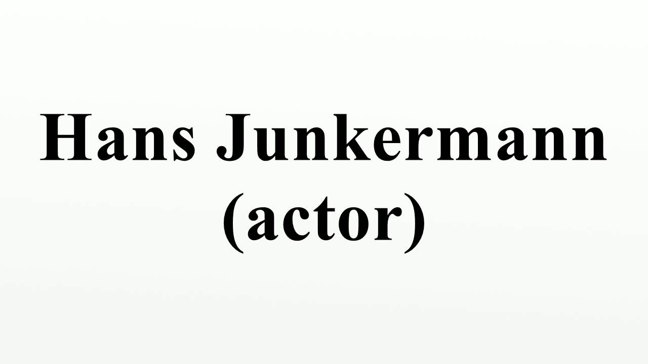Hans Junkermann (actor) - YouTube