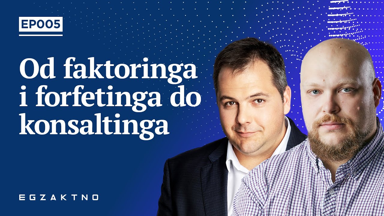 Od faktoringa i forfetinga do konsaltinga – Egzaktno EP 005 - YouTube