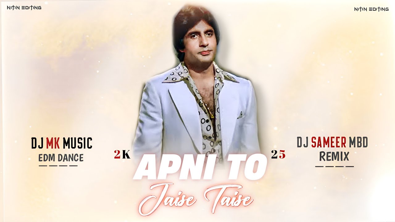 Apni To Jaise Taise (EDM DANCE MIX) DJ MK MUSIC X DJ SAMEER MBD || 2K25 REMIX - YouTube
