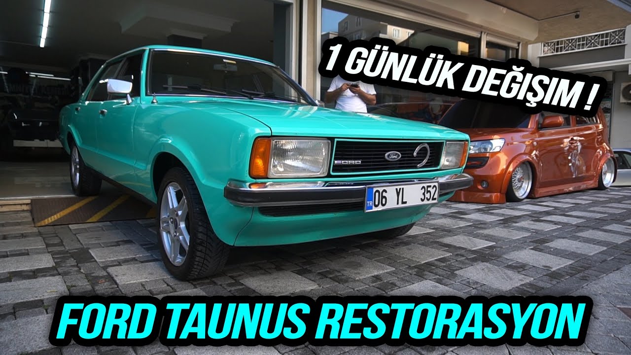 Ford Taunus Restorasyon Yaptık! 1 Günlük Değişim ! - ÜNAL TURAN - YouTube