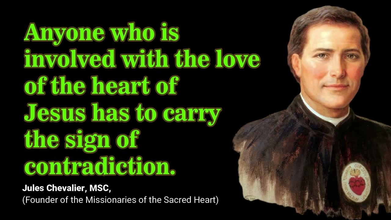 QUOTES JULES CHEVALIER FOUNDER MISSION OF SECRET HEART - YouTube