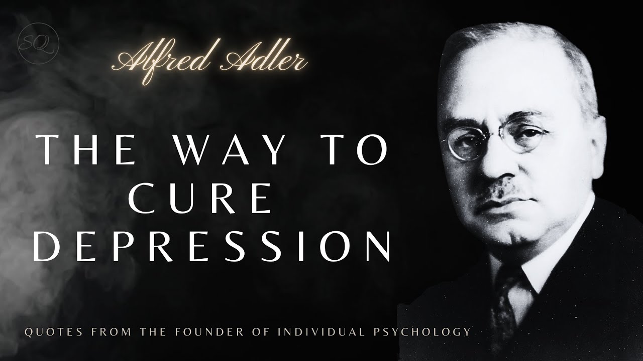 Alfred Adler | HEALING DEPRESSION | co-founder of individual psychology ...