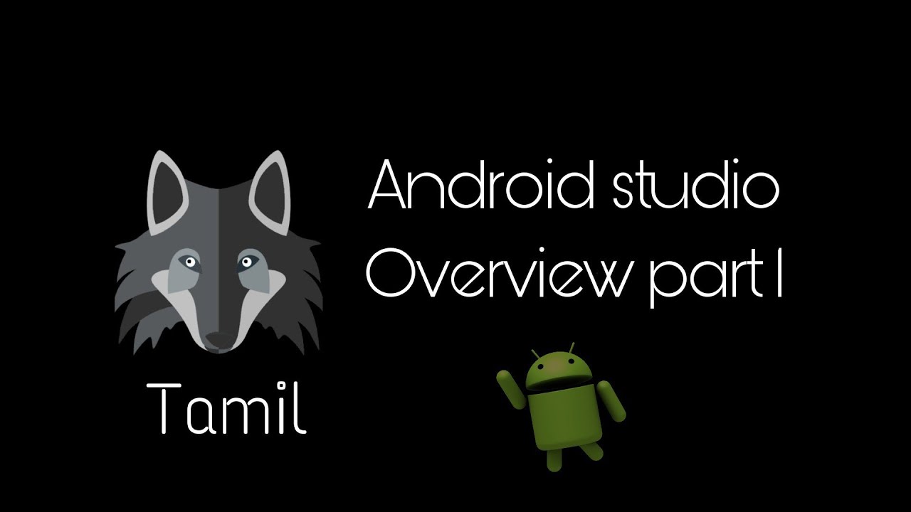 Android studio Overview for Starters Part 1 || Tamil - YouTube