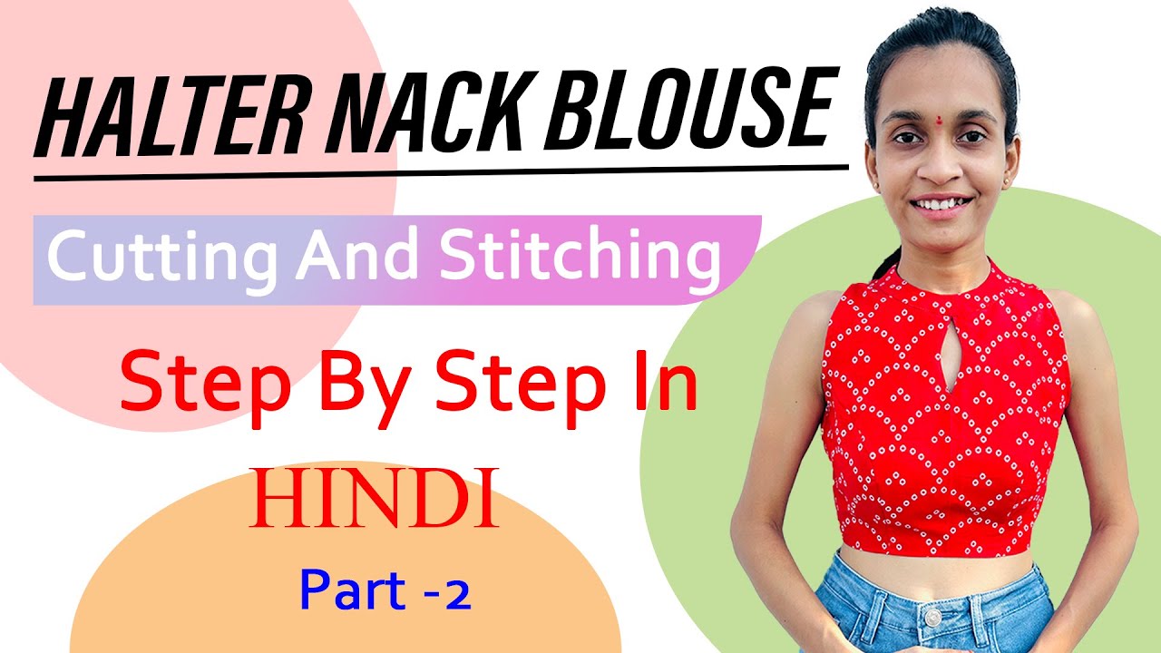Halter Nack Blouse Cutting And Stitching Full Tutorial Step By Step In ...