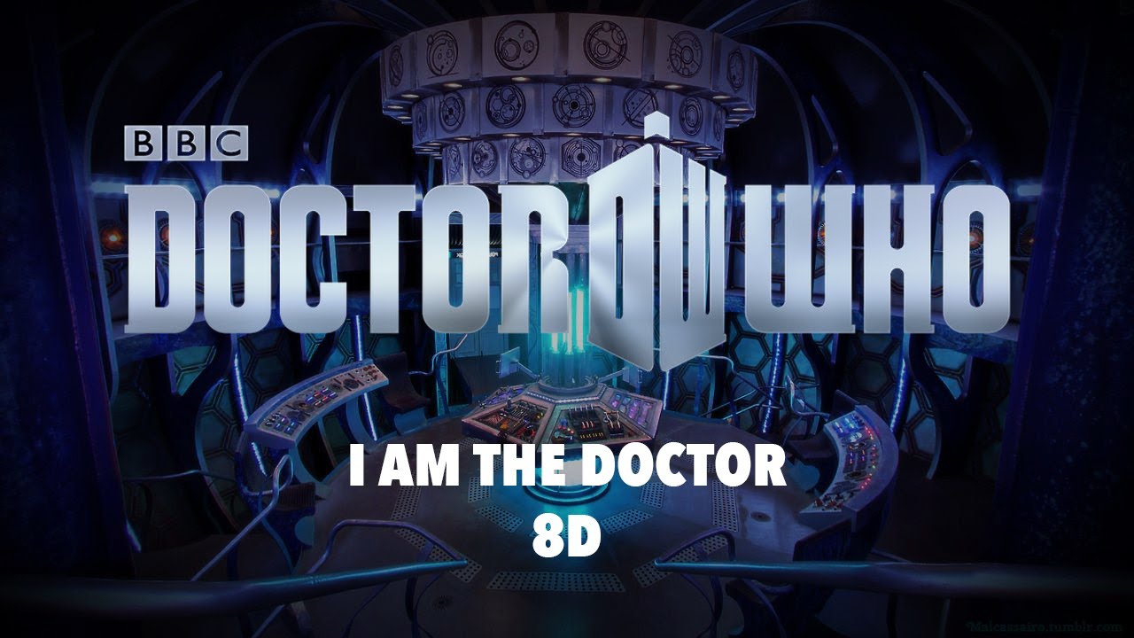 I Am The Doctor | Doctor Who | 8D - YouTube