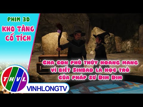 Cha con phù thủy hoang mang vì biết Sinbad là học trò của pháp sư Dim ...