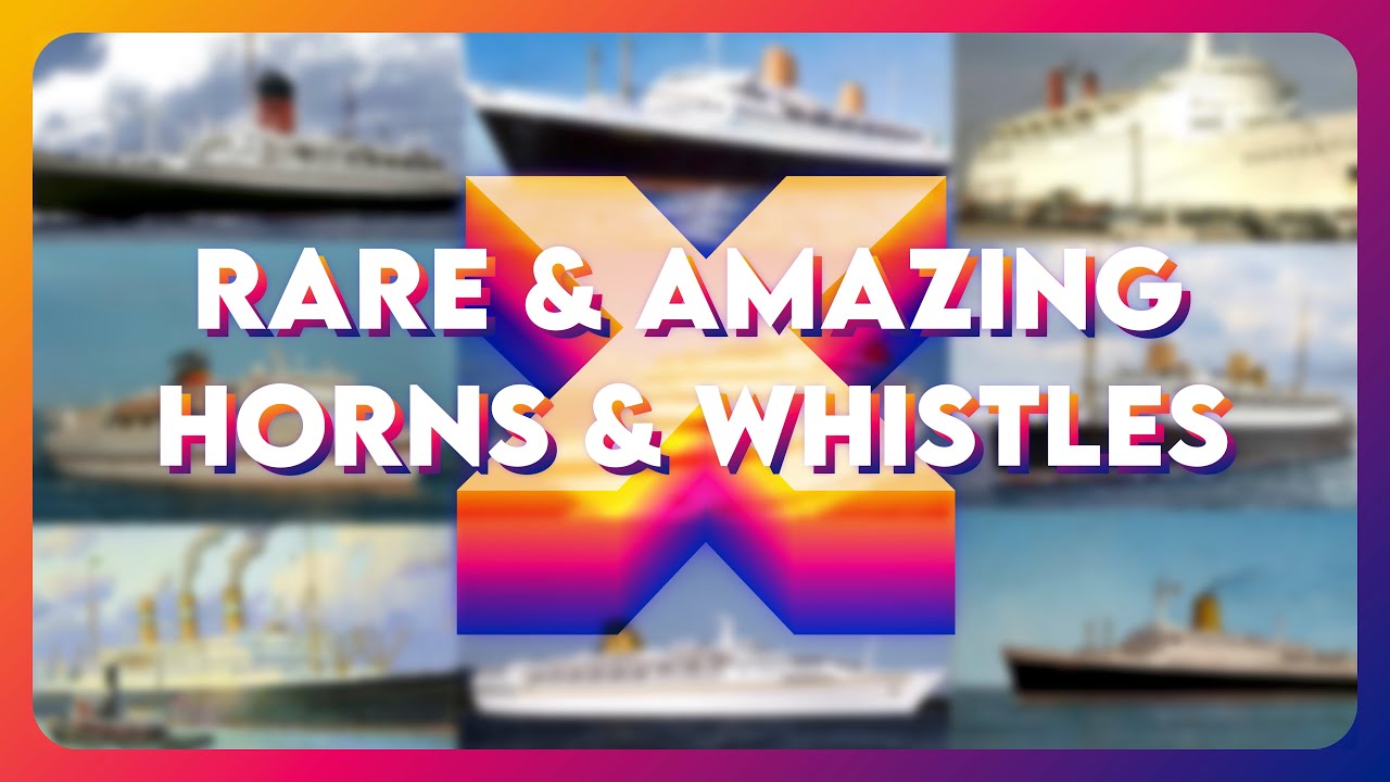 Rare & Amazing Ship Horns & Whistles X - YouTube