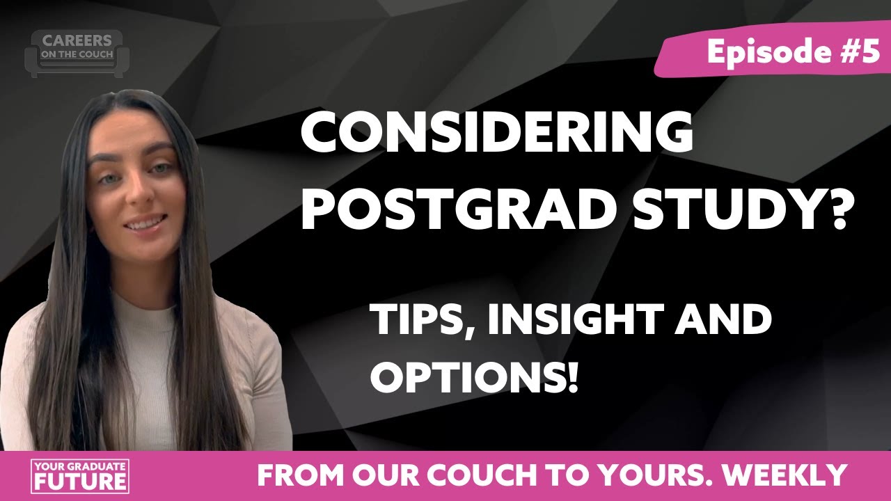 Careers on the Couch, Episode 5. Considering Postgrad Study? Tips, Insight and Opinion! - YouTube