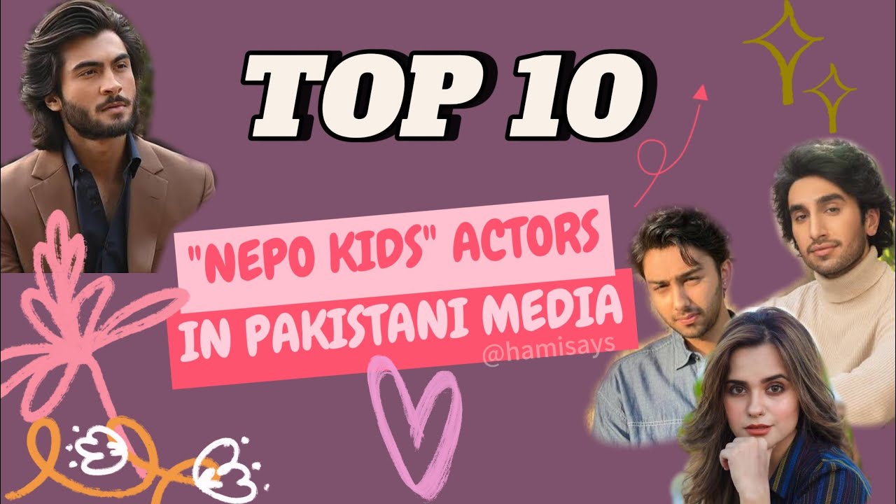 TOP 10 "NEPO KIDS" ACTORS IN PAKISTANI 🇵🇰 MEDIA @HarPalGeoOfficial ...