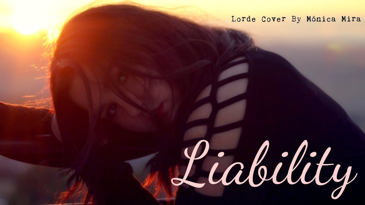 Liability (Lorde Cover) - YouTube