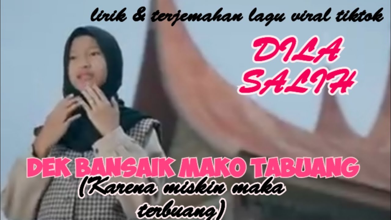 Lirik dan terjemahan lagu " den bansaik mako tabuang" Dila salih.# ...