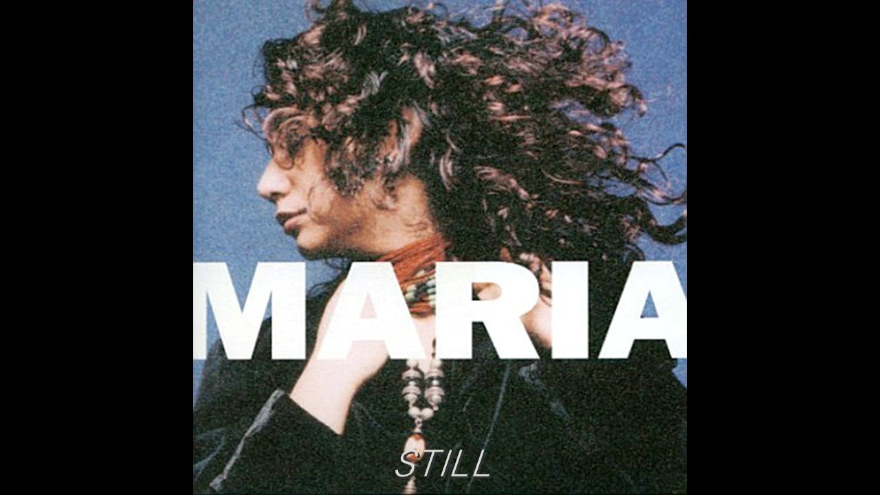 MARIA ~STILL~ - YouTube