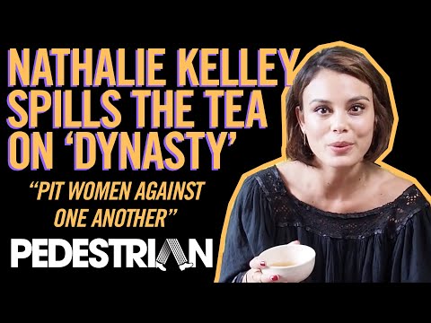 We Spill The Tea With Nathalie Kelley From 'Dynasty' | PEDESTRIAN.TV