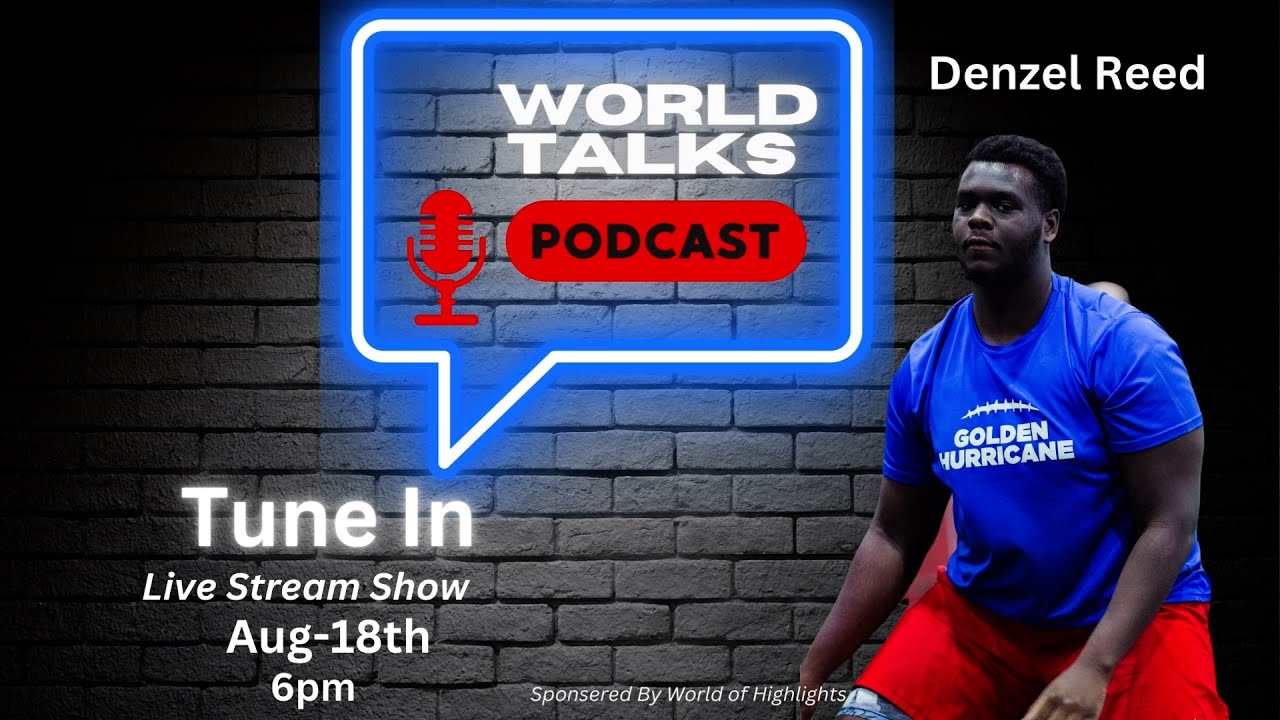 First Episode of World Talks Podcast Guest Denzel Reed Class Of 2025 EP ...
