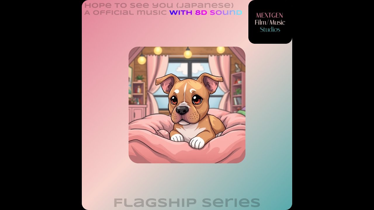 Hope to see you (Japanese) 1A | 8D Sound | Flagship Series | MEXTGEN Music Studios - YouTube