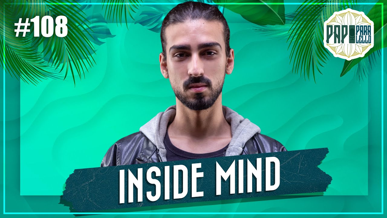 INSIDE MIND - Papo Paralello - #108 - YouTube