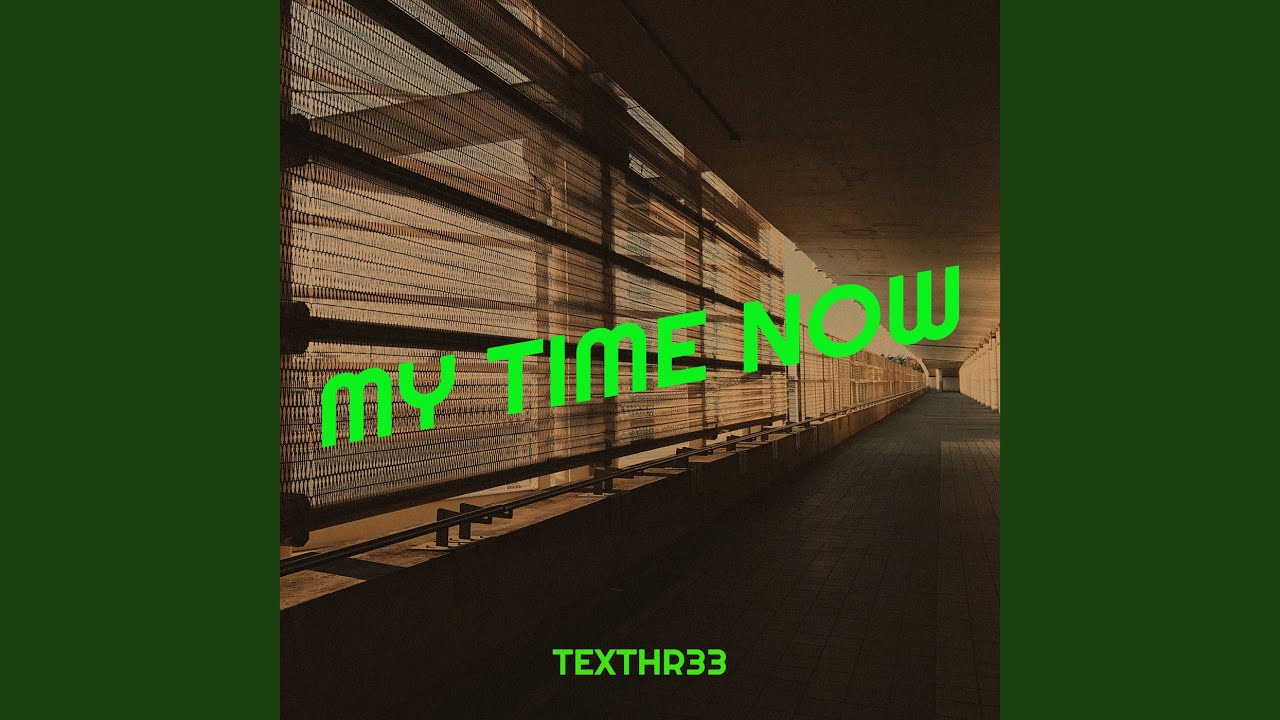 My Time Now - YouTube