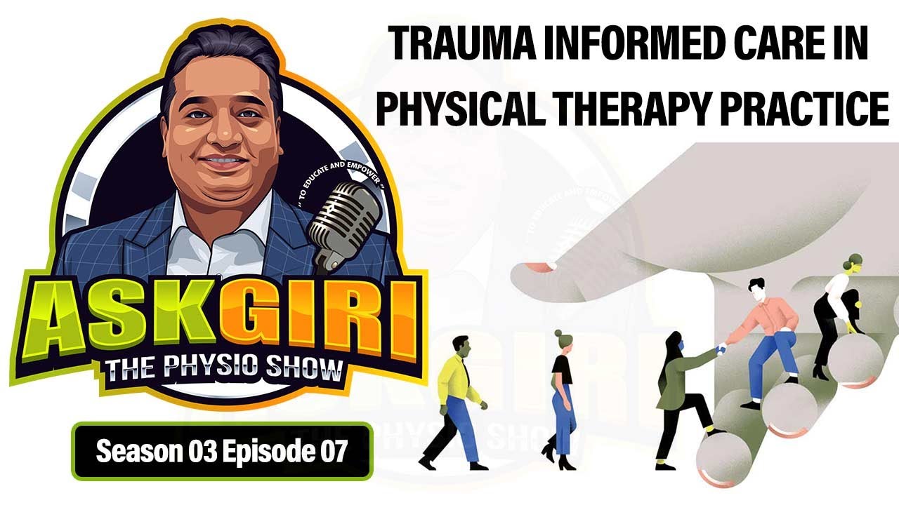 Trauma-Informed Physical Therapy: What You Need to Know | Ask Giri (S3, E7) - YouTube