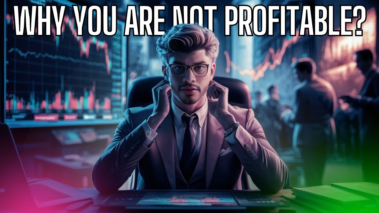 THE ONLY REASON YOU ARE NOT PROFITABLE IN TRADING - YouTube