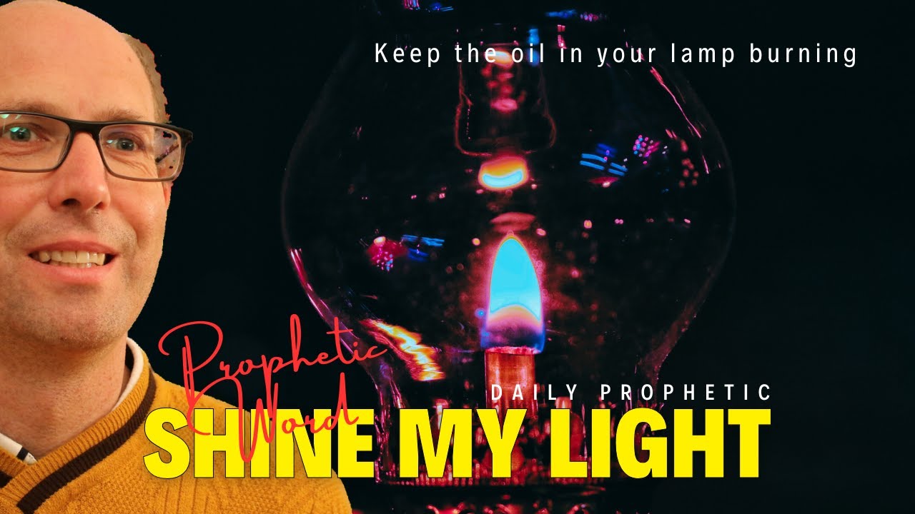 Shine my light keep the oil in your lamp burning - YouTube