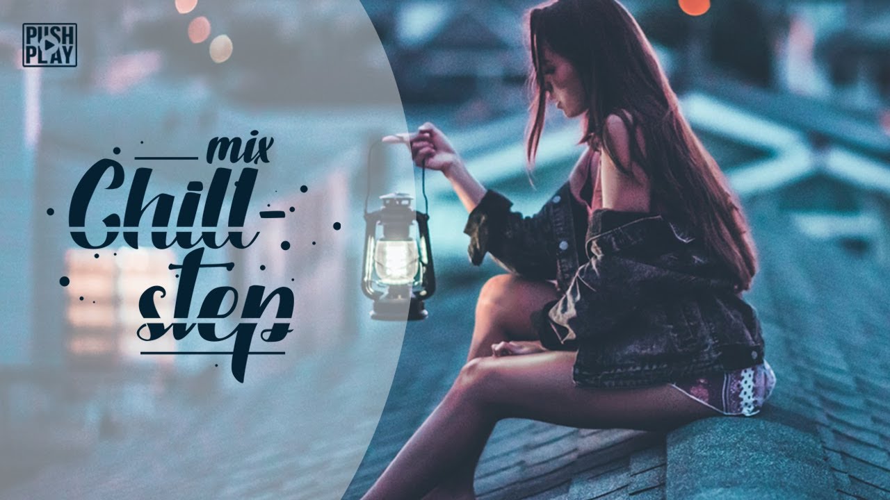 Chillstep Chill Trap Chill Out Best mix - Relax music #36 - YouTube