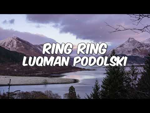 Luqman Podolski - RING RING (Lirik)