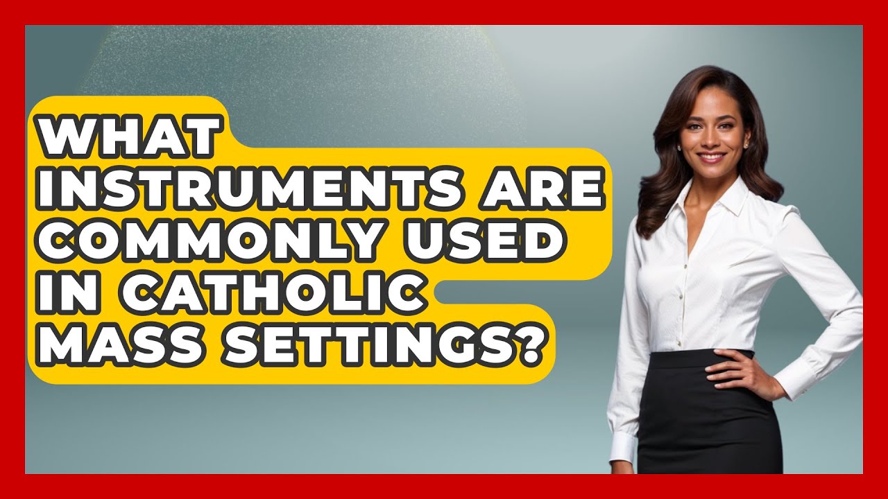 What Instruments Are Commonly Used in Catholic Mass Settings? - Holy ...