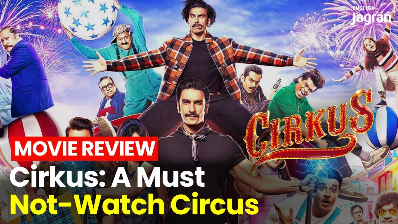 Cirkus Movie Review: A Must-Not-Watch 'Circus' | Ranveer Singh ...