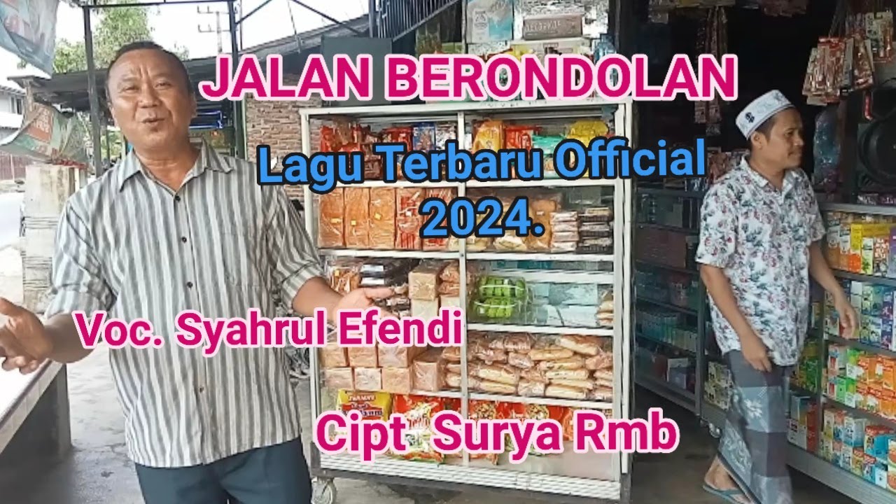 LAGU TERBARU OFFICIAL 2024 JALAN BERONDOLAN SYAHRUL EFENDI CIPTAAN ...