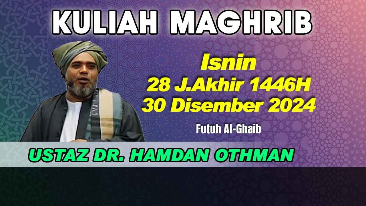 [30.12.2024] KULIAH MAGHRIB : USTAZ DR. HAMDAN OTHMAN - YouTube