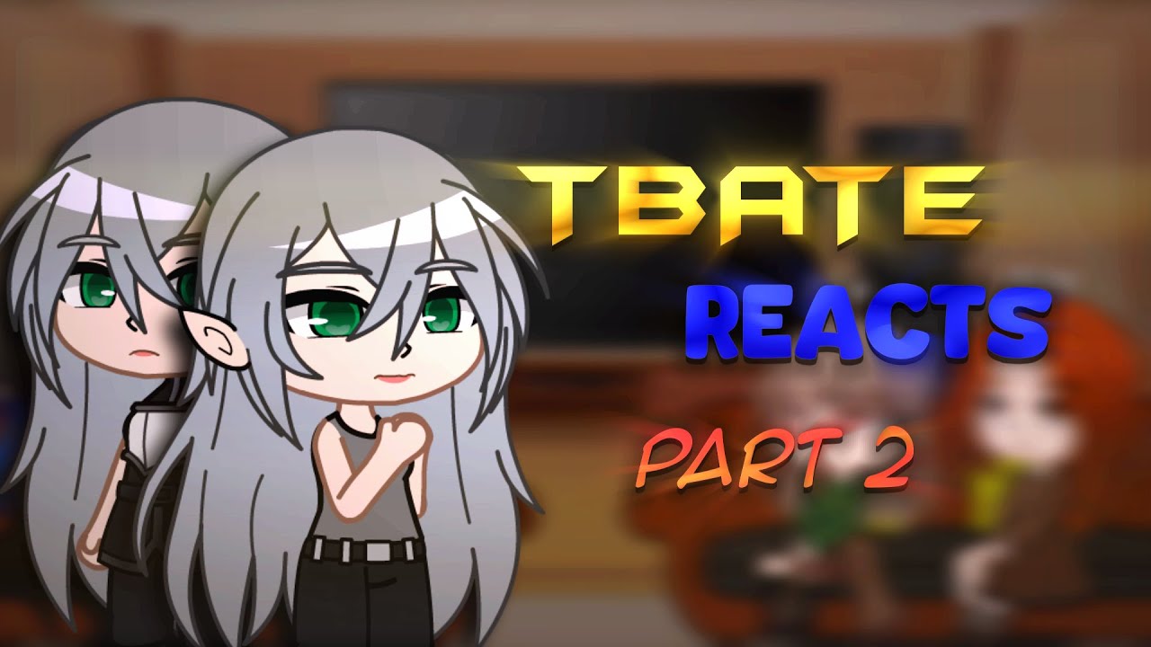 TBATE reacts | Part 2 | GCRV - YouTube