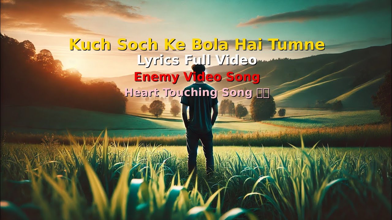 💔 Kuch Soch Ke Bola Hai Tumne | Tera Ghata Lyrics Video 🎶 ||Enemies slow motion video|March 25 ...