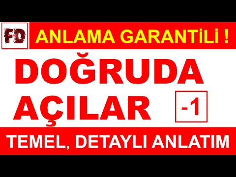 DOĞRUDA AÇILAR -1 ( KAVRAMLAR, AÇI ÇEŞİTLERİ, TÜMLER-BÜTÜNLER ) ( ANLAMA GARANTİLİ )