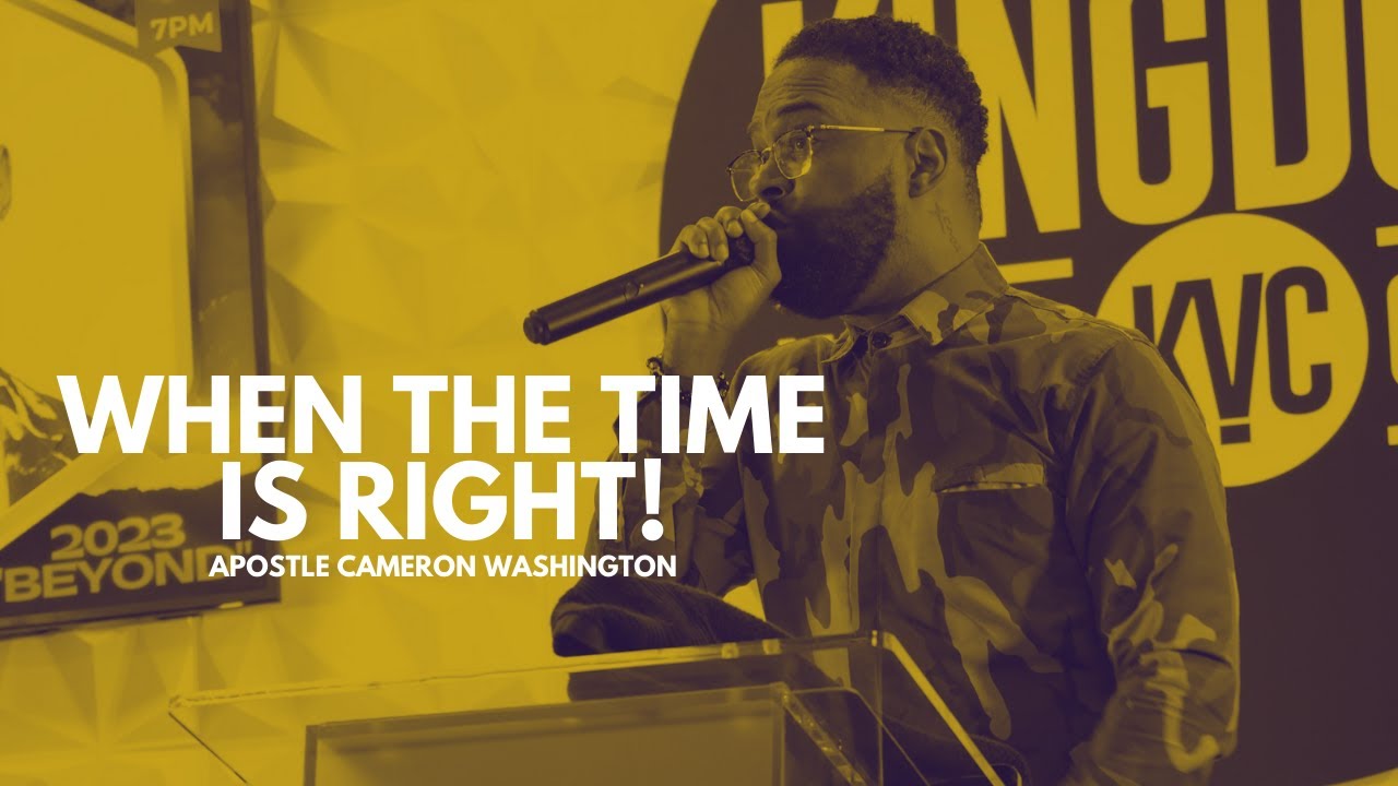 When The Time Is Right | Apostle Cameron Washington - YouTube