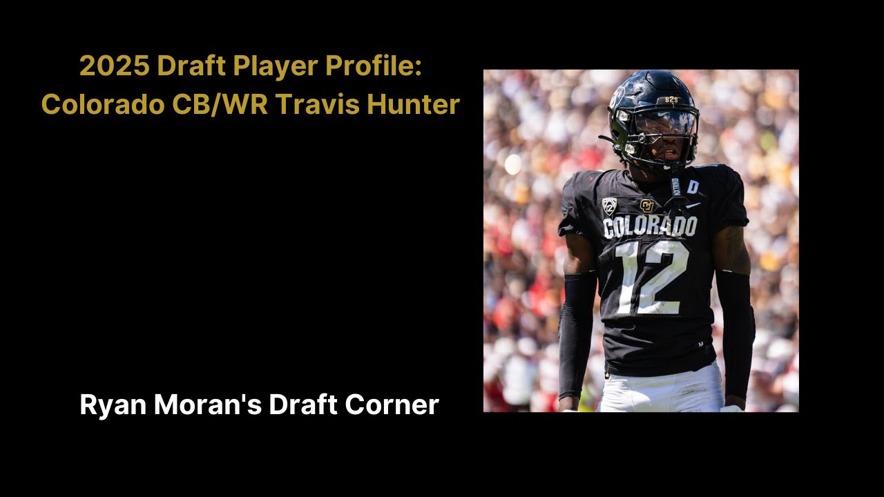 2025 NFL Draft Player Profile: Colorado CB/WR Travis Hunter - YouTube