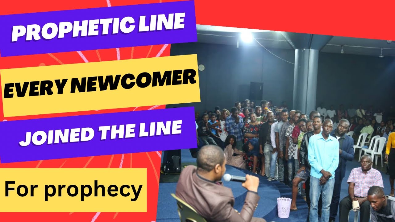 PROPHETIC LINE-EVERY NEWCOMER JOINED THE LINE FOR PROPHECY - YouTube