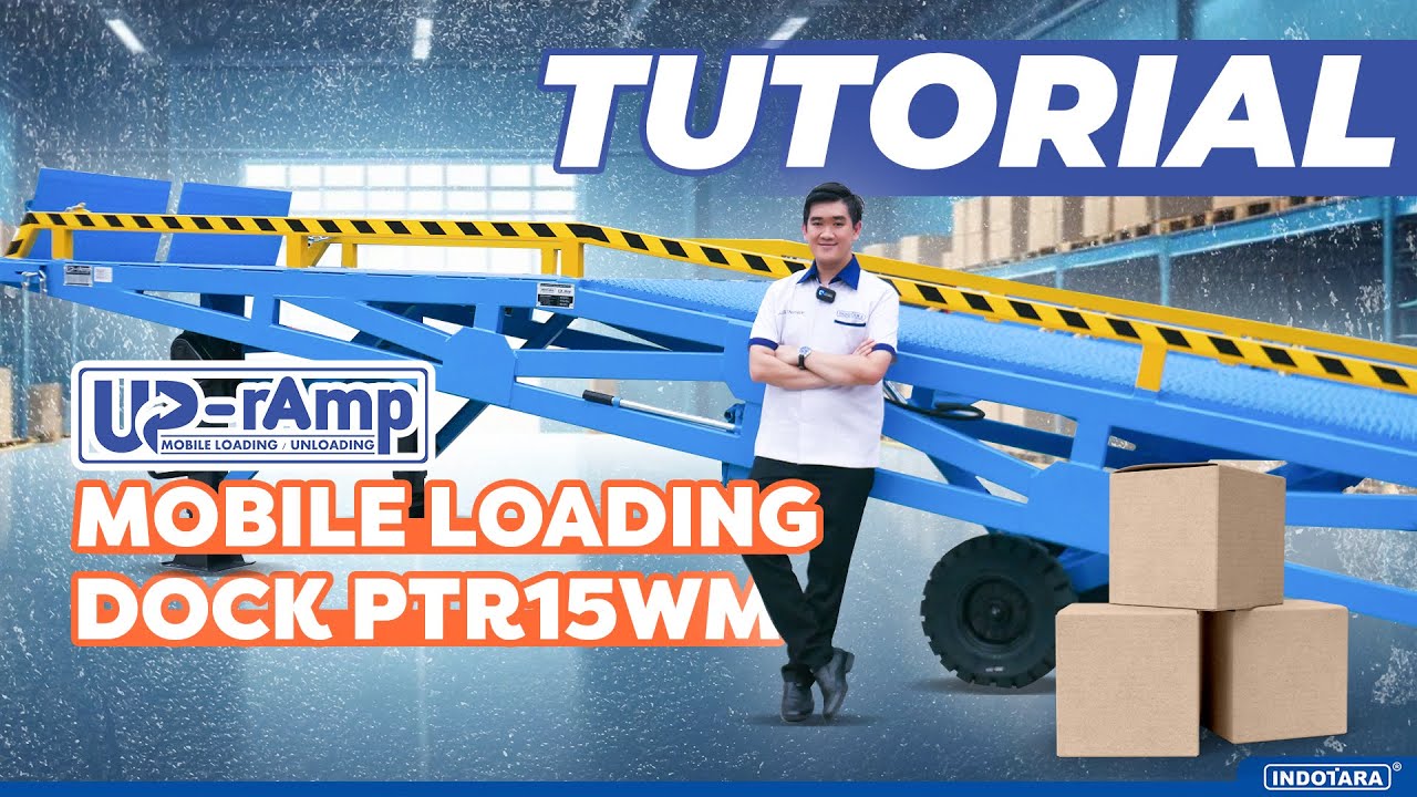 TUTORIAL MENGGUNAKAN UP-RAMP MOBILE LOADING DOCK PTR15WM DG 15 TON ...