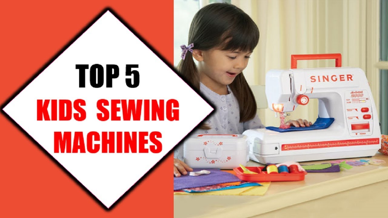 Top 5 Best Kids Sewing Machines 2018 | Best Kids Sewing Machine Review ...