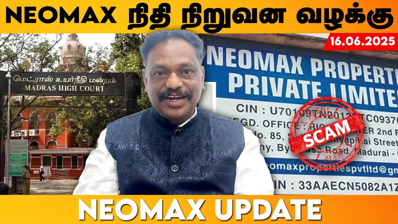 NEOMAX - High court case update 16.06.2025 | M.Alagar Samy-Advocate ...