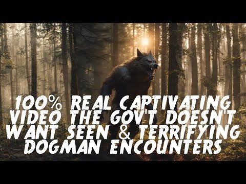 #DOGMAN, 100% REAL CAPTIVATING VIDEO THE GOV'T DOESN'T WANT SEEN ...